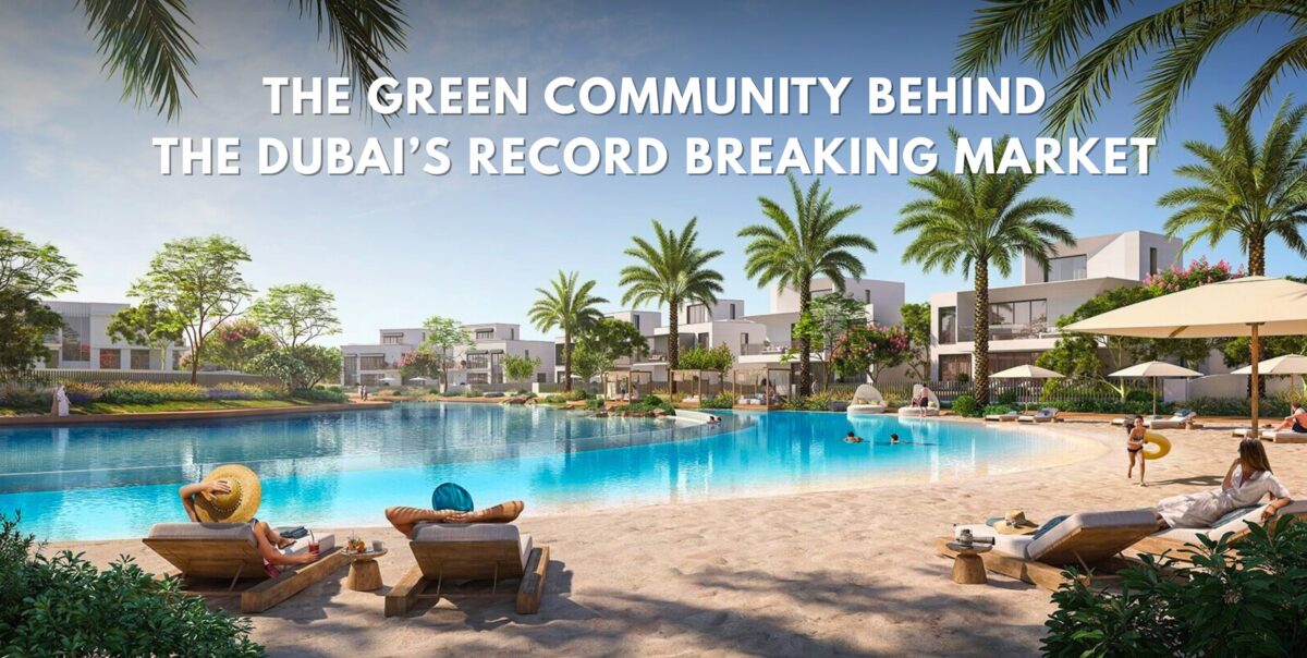 Green Communities Behind The Dubai’s Record Breaking Market - Dubai ...
